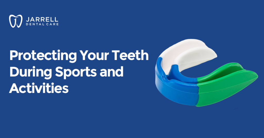 Protecting Your Teeth During Sports and Activities | Jarrel Dental Care